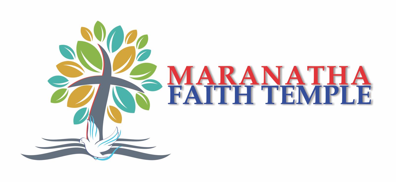 WELCOME TO MARANATHA FAITH TEMPLE